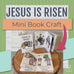 "Jesus Is Risen" Mini Book Easter Bible Craft for Kids – Kids Bible Teacher